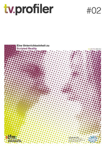 Unterrichtsmaterial: Eine Unterrichtseinheit zu Scripted Reality